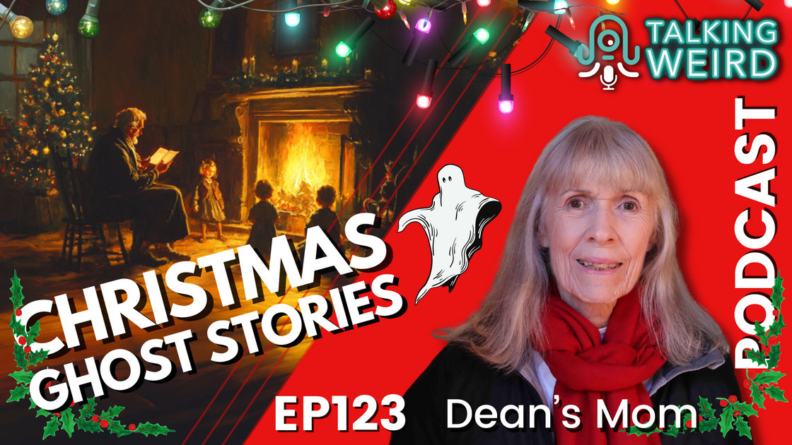 Christmas Ghost Stories with Dean's Mom | Talking Weird #123 – Untold ...