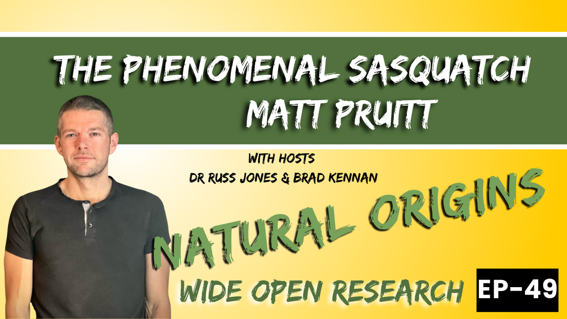THE PHENOMENAL SASQUATCH, with Matt Pruitt | Wide Open Research #49 – Untold Radio AM