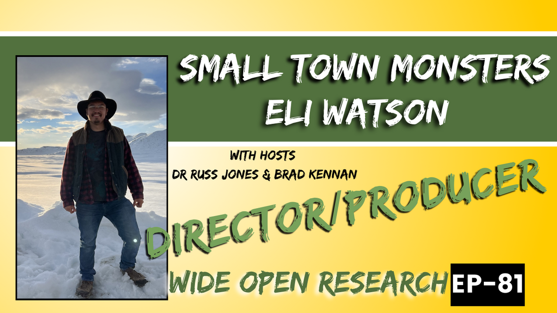 Eli Watson - Small Town Monsters | Wide Open Research #81 – Untold Radio AM
