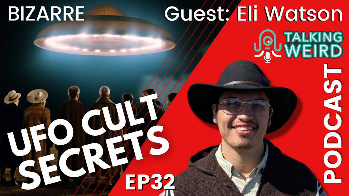 UFO Cult Secrets with Eli Watson | Talking Weird #32 – Untold Radio AM