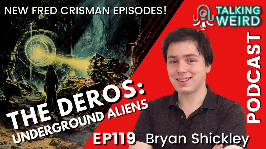 The Deros: Underground Aliens with Bryan Shickley | Talking Weird #119 ...
