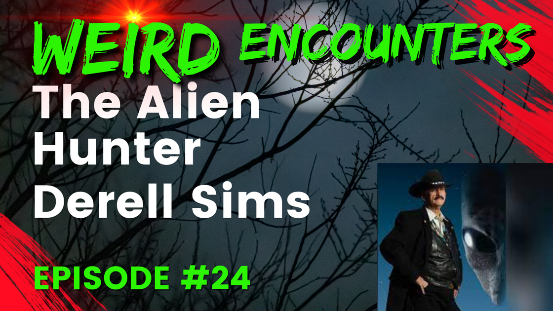 The Alien Hunter: Derell Sims | Weird Encounters #24 – Untold Radio AM