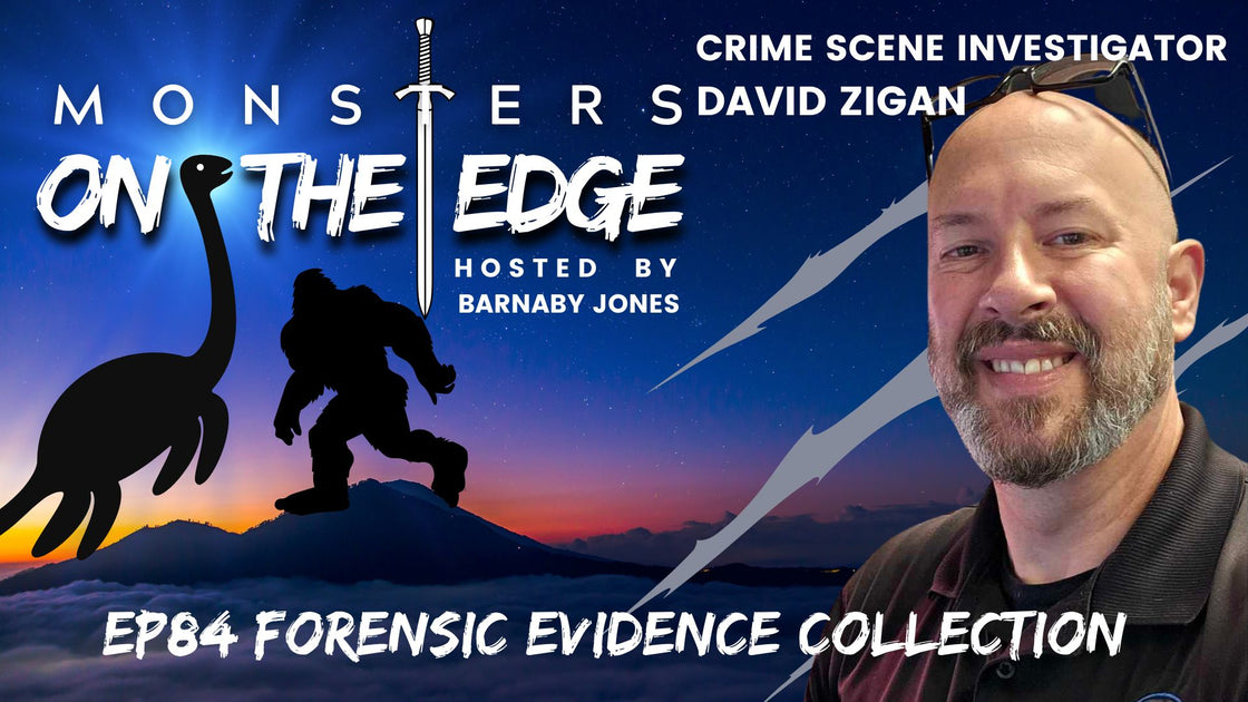 Forensic Evidence Collection with Guest David Zigan | Monsters on the ...