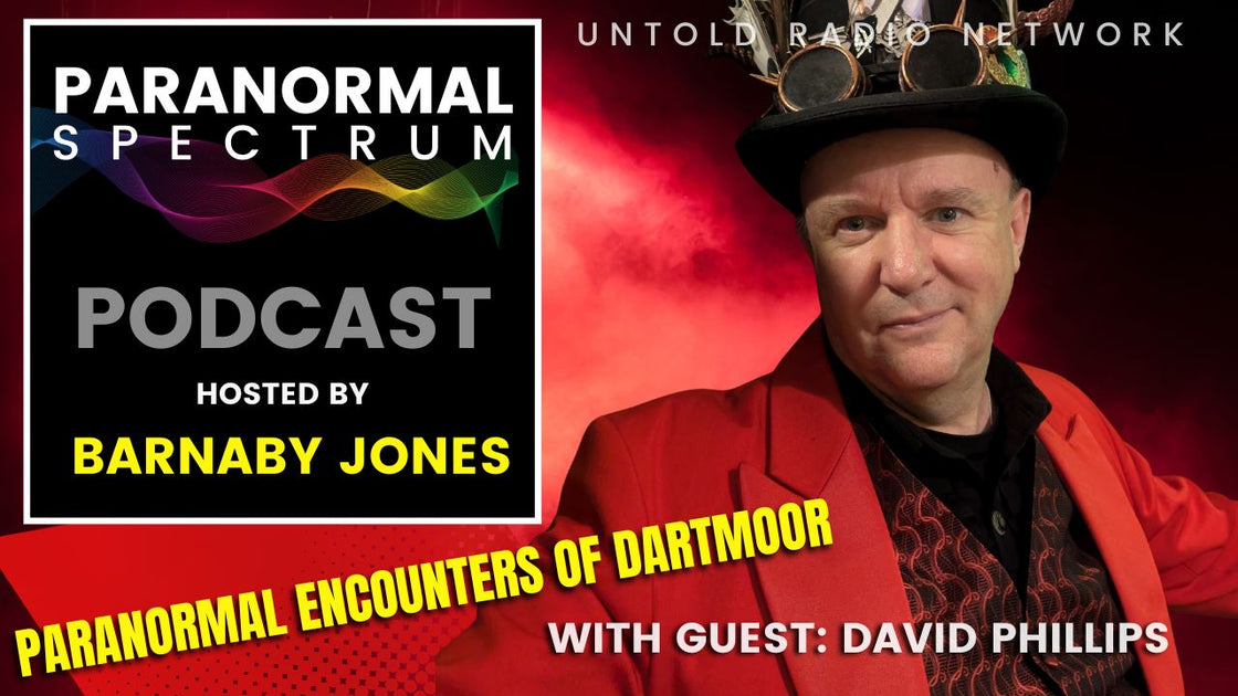 Paranormal Encounters of Dartmoor with Guest David Phillips | Paranorm ...