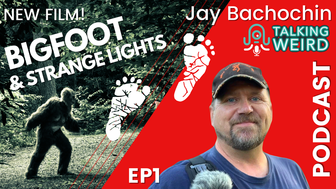Bigfoot & Balls of Light in Jay Bachochin's New Film | Talking Weird ...