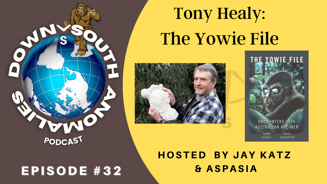 Tony Healy: The Yowie File | Down South Anomalies #32 – Untold Radio AM