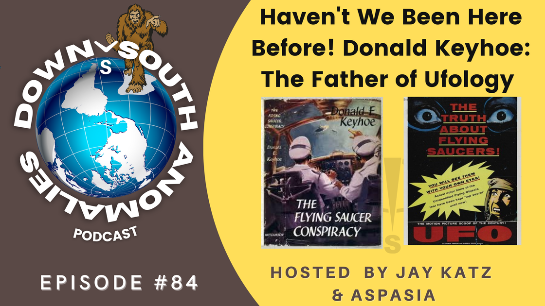 Haven't We Been Here Before! Donald Keyhoe: The Father of Ufology | Do ...