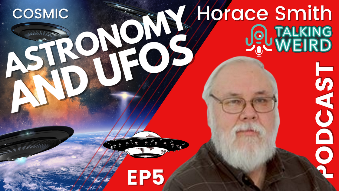 Astronomy and UFOs with Professor Horace Smith | Talking Weird #5 ...