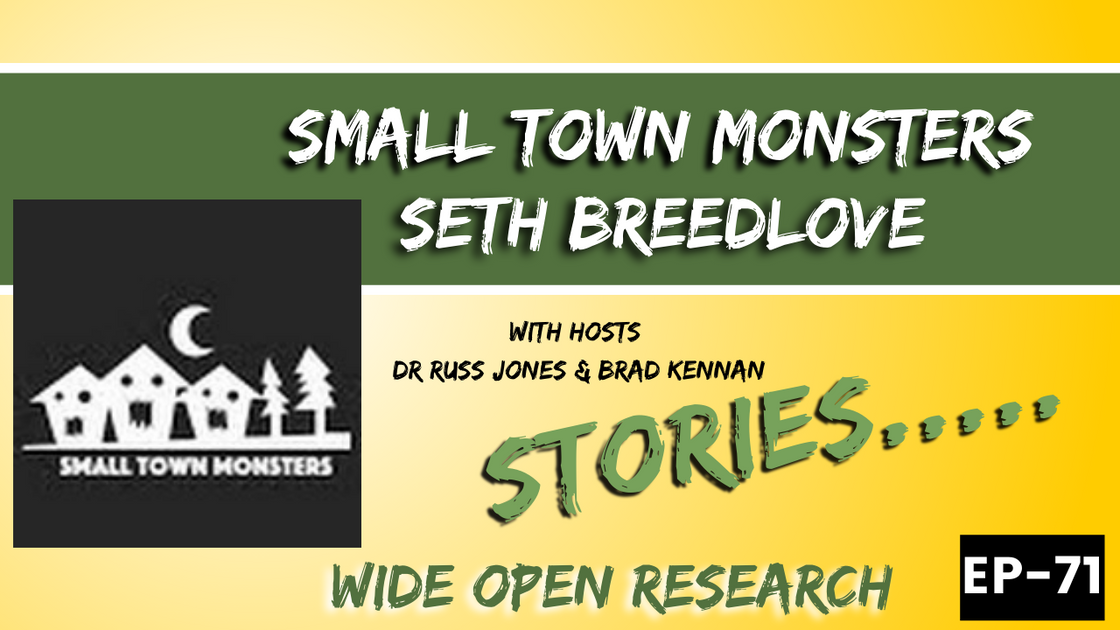 Seth Breedlove, Small Town Monsters | Wide Open Research #71 – Untold ...