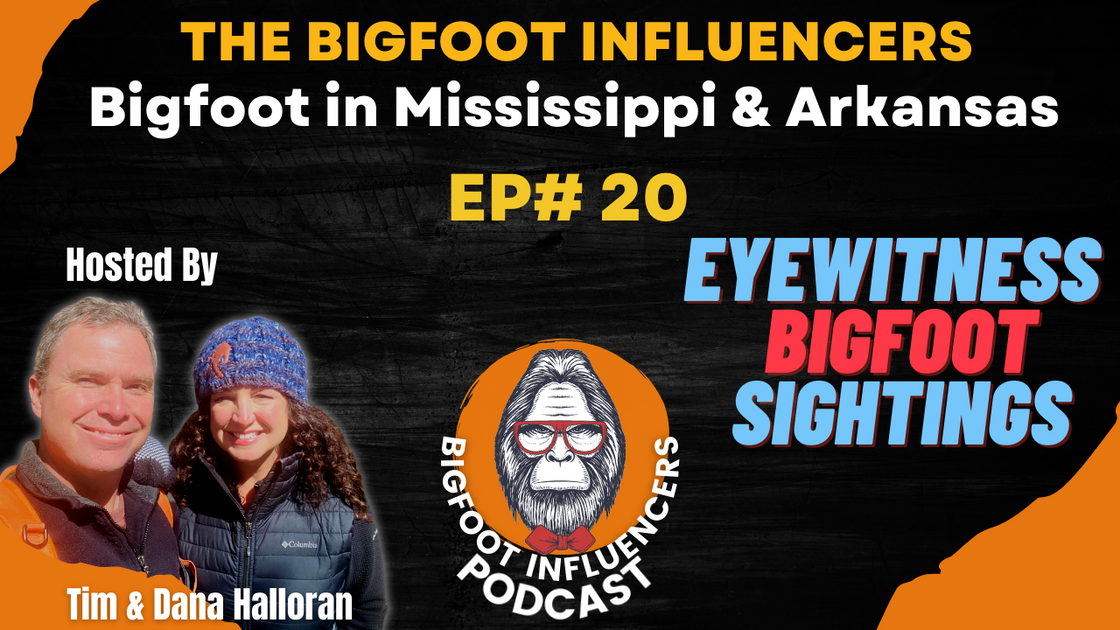 Bigfoot in Mississippi & Arkansas | The Bigfoot Influencers #20 ...