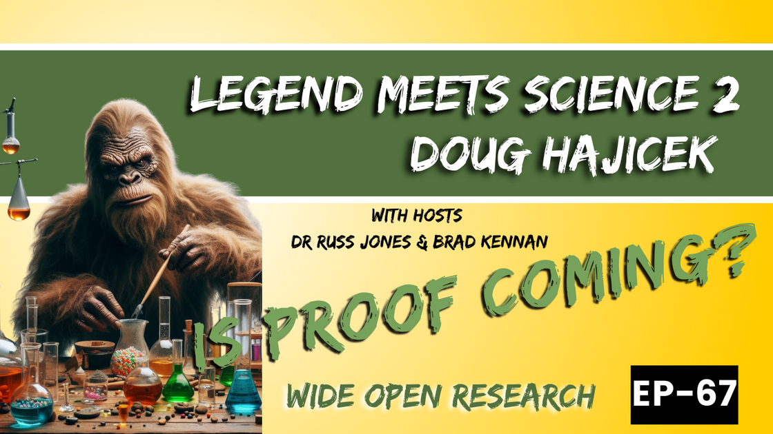 Sasquatch: Legend Meets Science 2 with Doug Hajicek | Wide Open Resear ...
