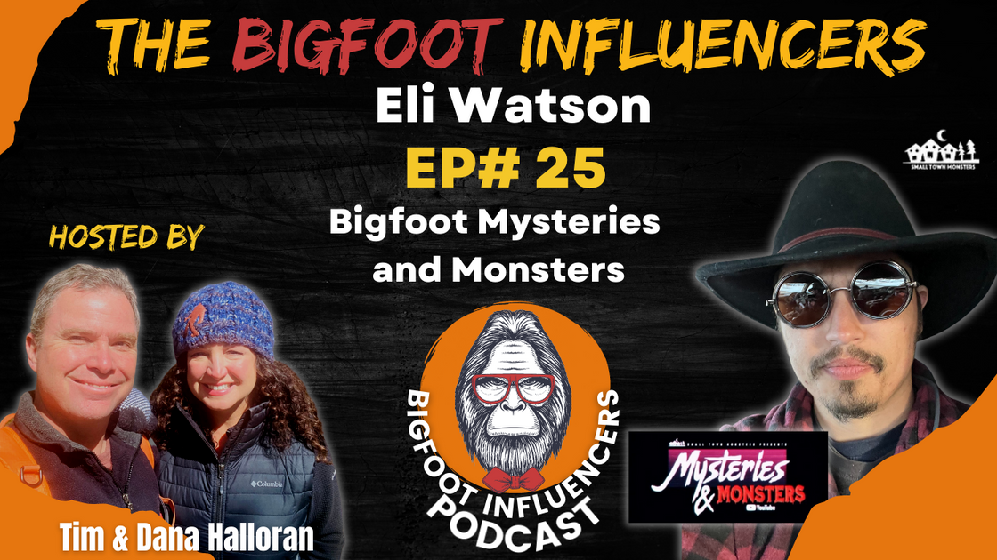 Bigfoot: Mysteries and Monsters with Eli Watson | The Bigfoot Influenc – Untold Radio AM