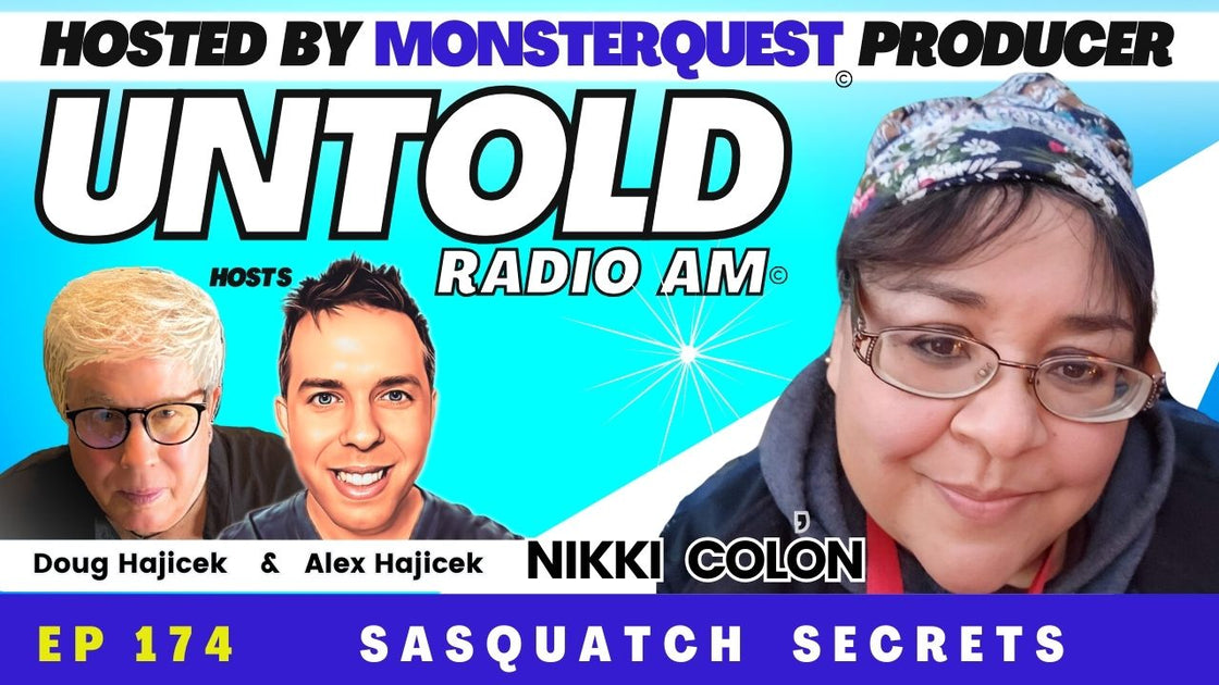 Sasquatch Secrets with Nikki Colón | Untold Radio AM #174