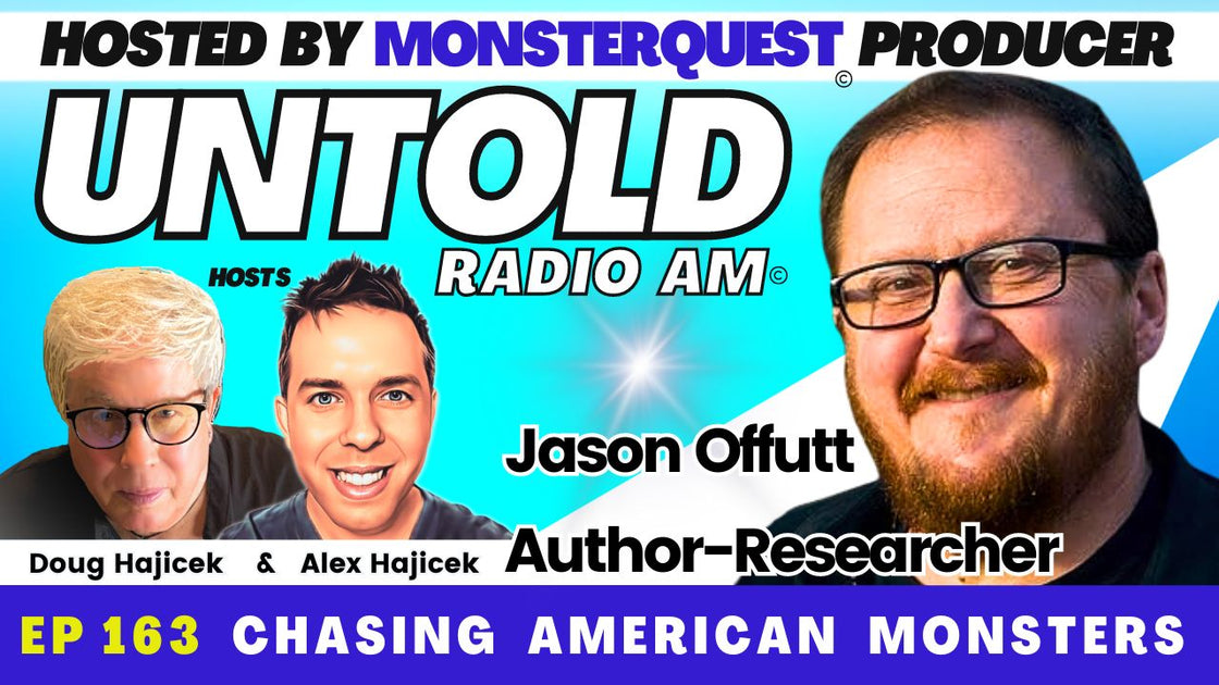 Chasing American Monsters with Jason Offutt | Untold Radio AM #163