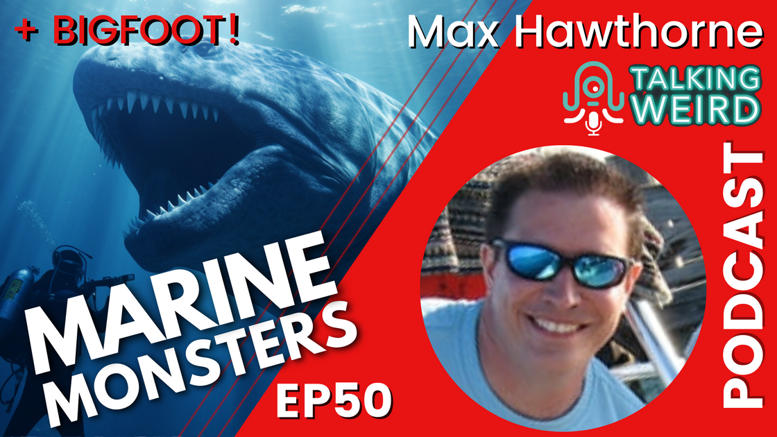 Marine Monsters with Max Hawthorne | Talking Weird #50 – Untold Radio AM