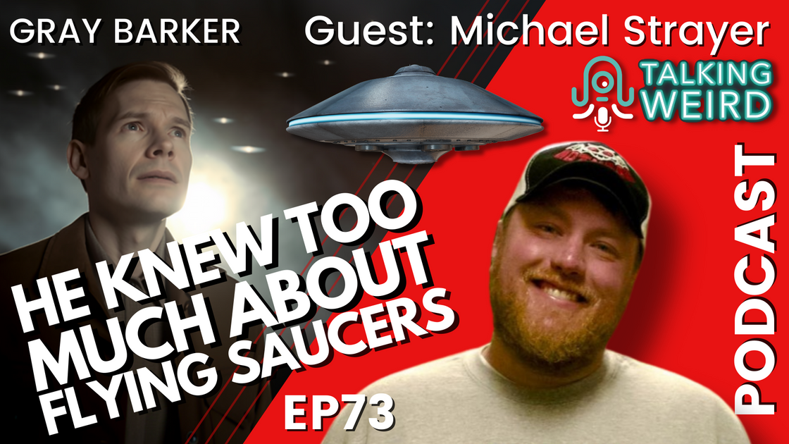 He Knew Too Much About Flying Saucers with Michael Strayer | Talking W ...