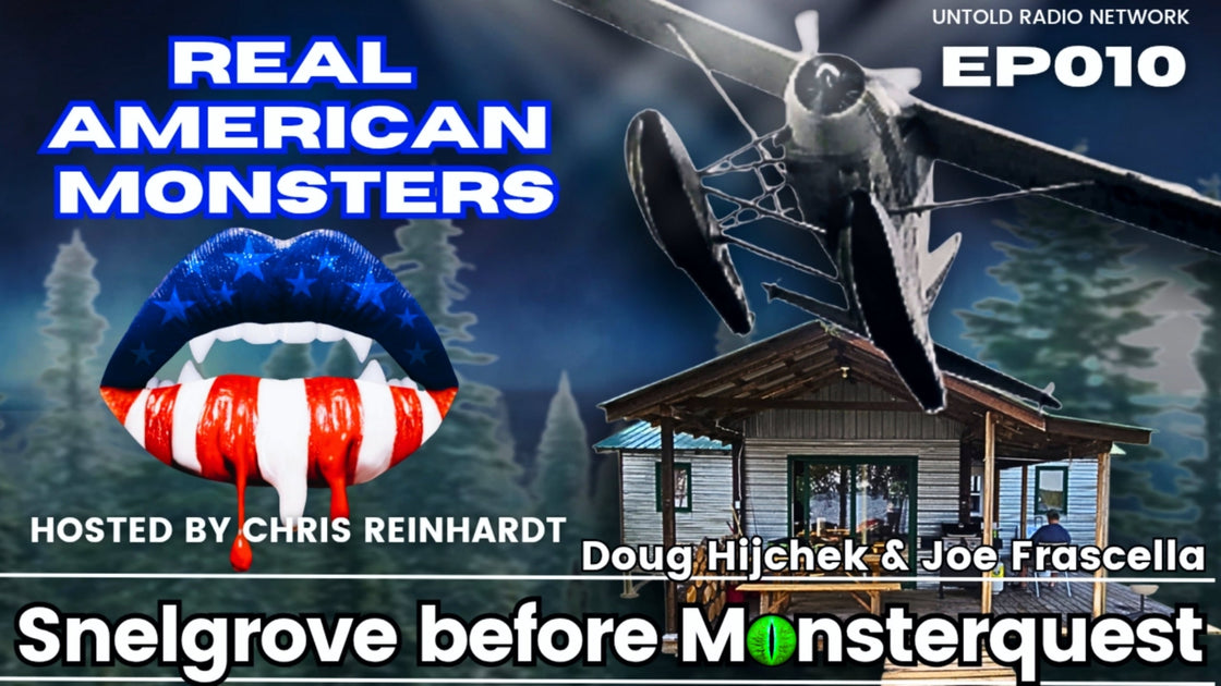 Snelgrove Before Monsterquest | Real American Monsters #10 – Untold ...