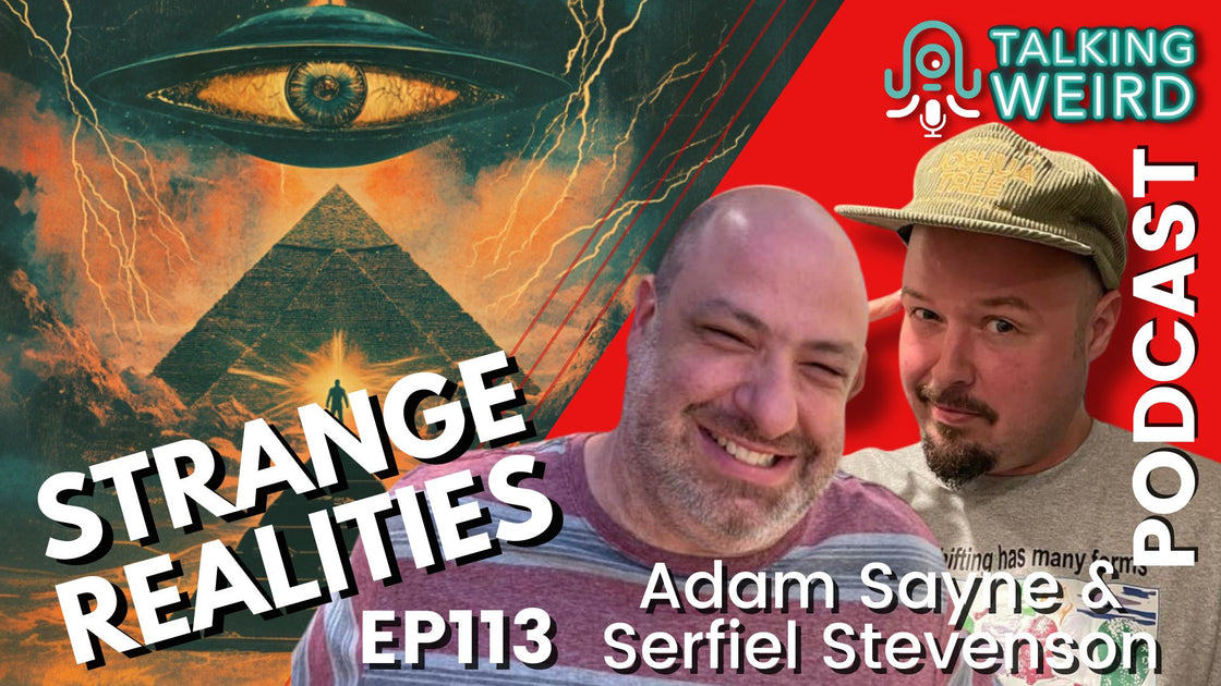 Strange Realities with Adam Sayne and Serfiel Stevenson | Talking Weir ...