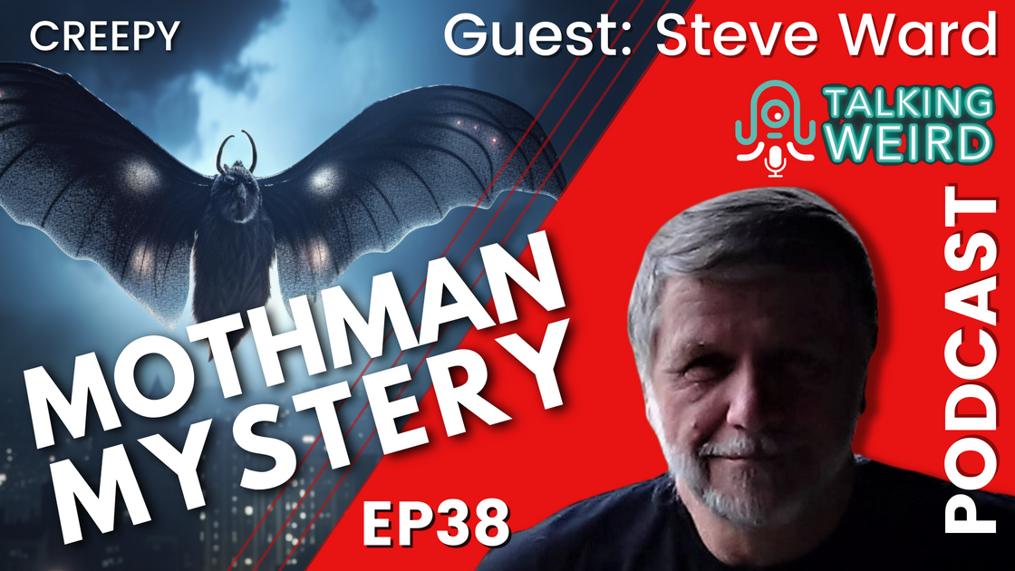 Mothman & The Shaver Mystery with Steve Ward | Talking Weird #38 ...