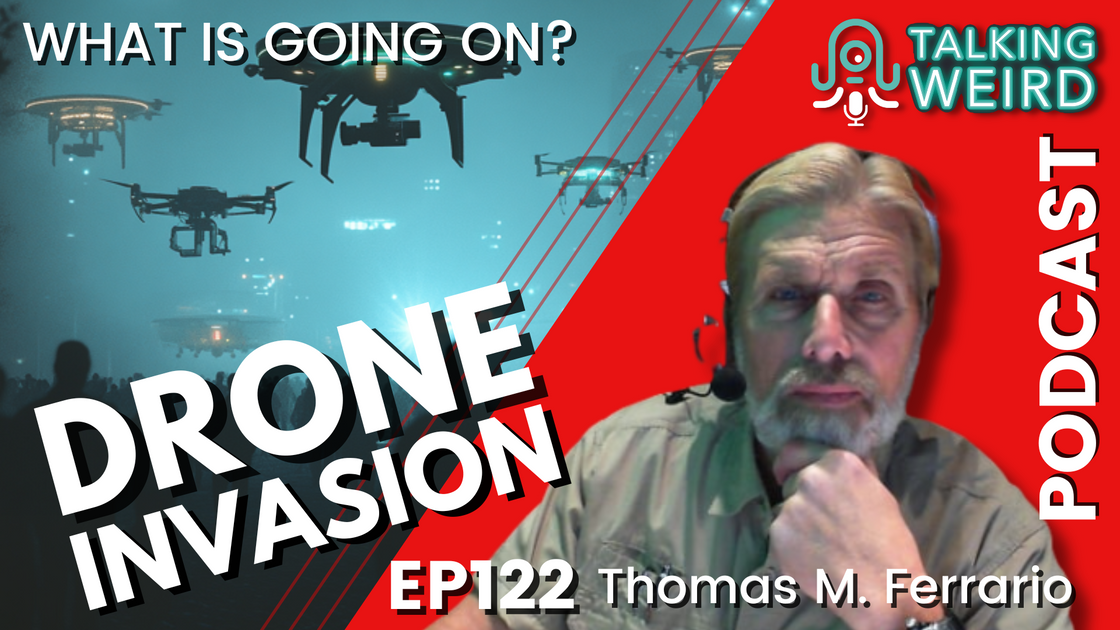 Drone Invasion with Thomas Ferrario | Talking Weird #122 – Untold Radio AM