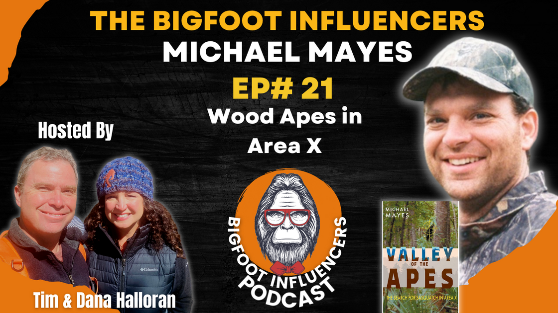 Bigfoot Valley of the Apes with Michael Mayes | The Bigfoot Influencer ...