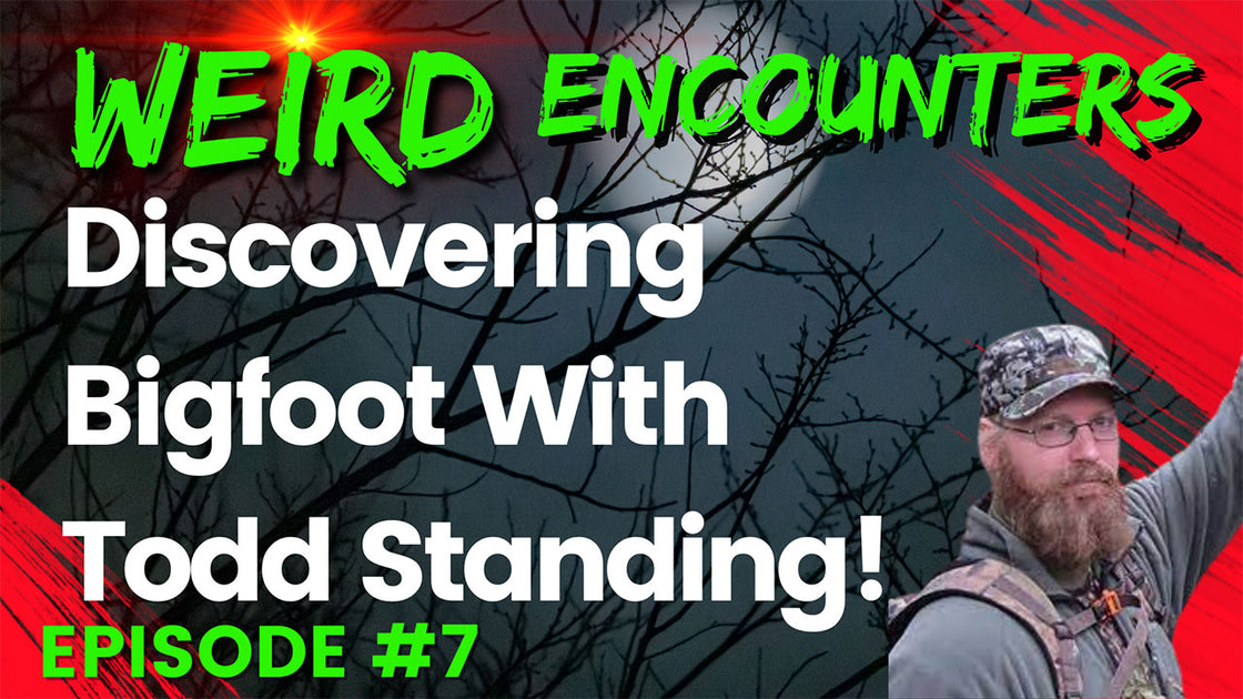Discovering Bigfoot With Todd Standing! | Weird Encounters #7 – Untold ...